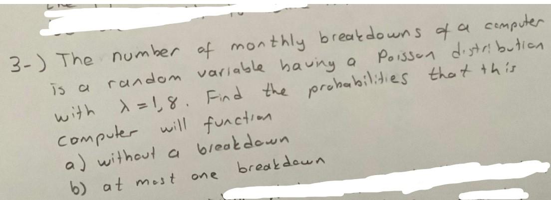 Solved with 3-) The number of monthly breakdowns of a | Chegg.com