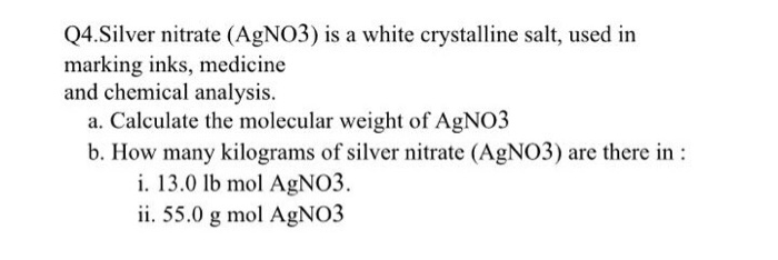 Solved Q4.Silver nitrate (AgNO3) is a white crystalline | Chegg.com