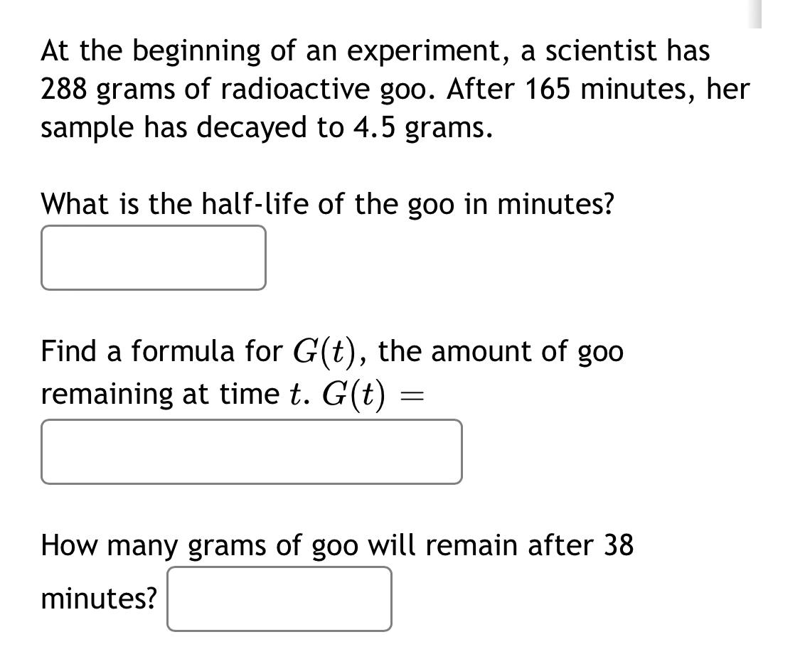 Solved At the beginning of an experiment, a scientist has | Chegg.com