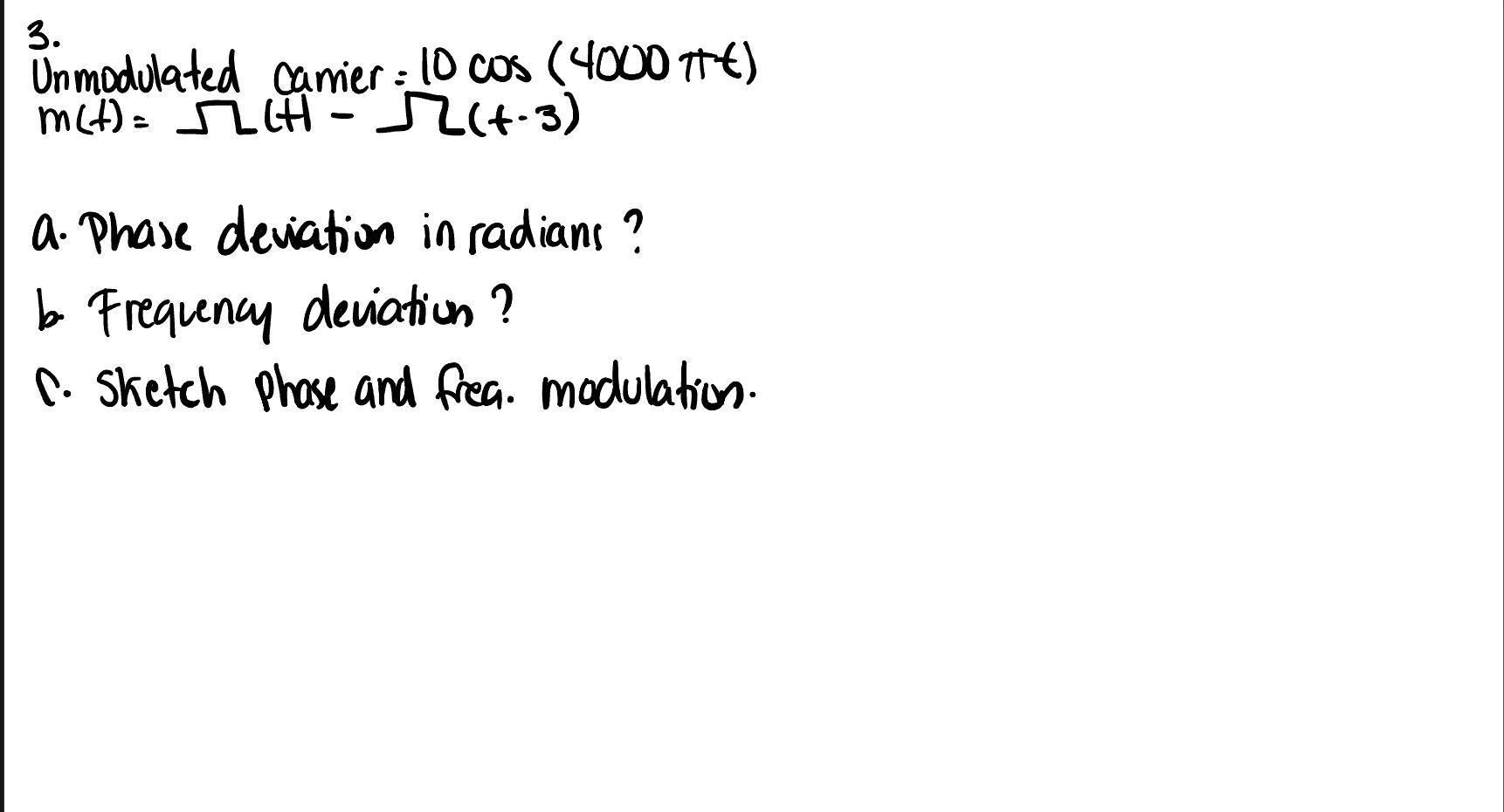 Solved 3. Unmodulated camier : 10 cos (4000 TTT) MCH) - MICH | Chegg.com