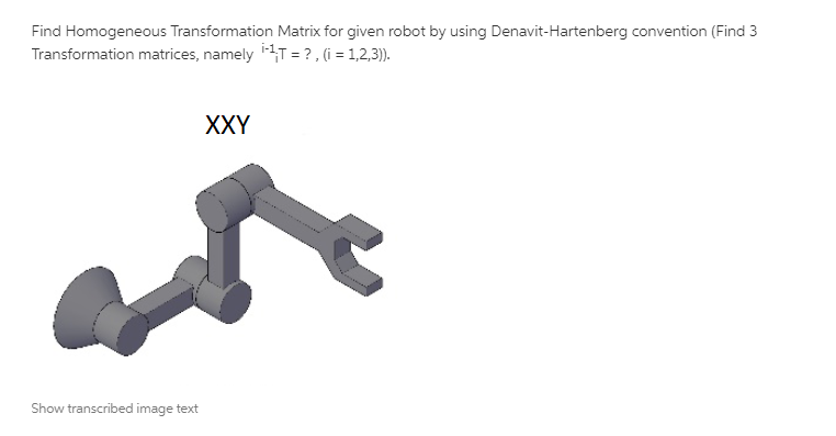 Solved Find Homogeneous Transformation Matrix for given | Chegg.com