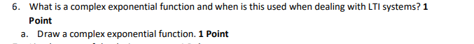 Solved 6. What is a complex exponential function and when is | Chegg.com