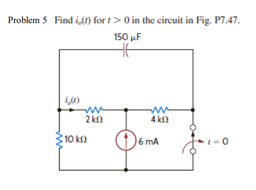 Solved Problem 5 Find io(t) for t>0 in the circuit in Fig. | Chegg.com