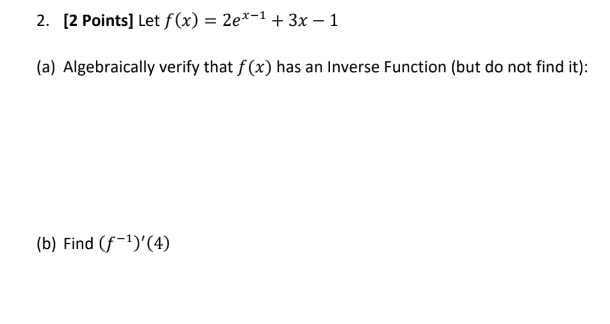 Solved 2. [2 Points) Let f(x) = 2e*-1 + 3x – 1 (a) | Chegg.com