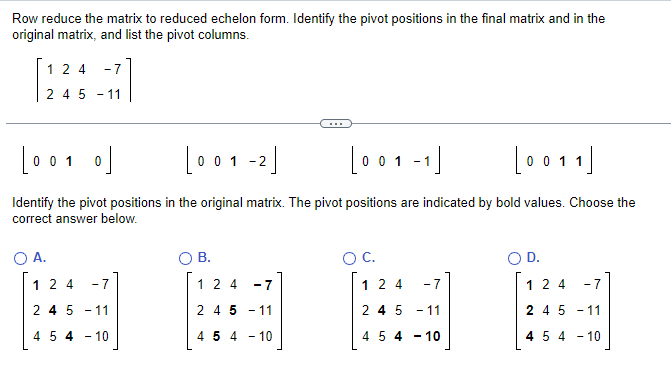 Solved Row Reduce The Matrix To Reduced Echelon Form 