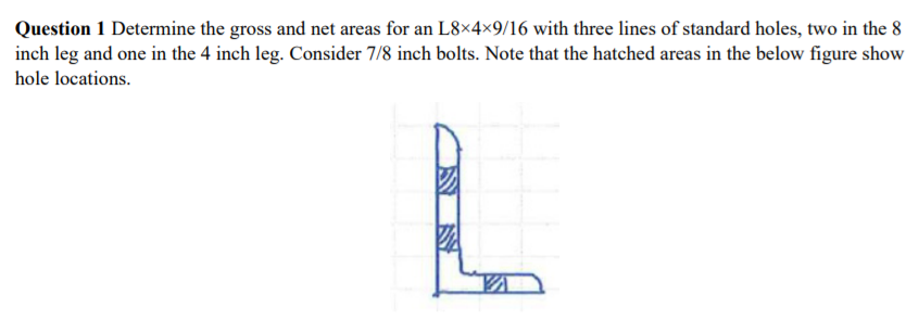 Solved Determine the gross and net areas for an L8×4×9/16 | Chegg.com
