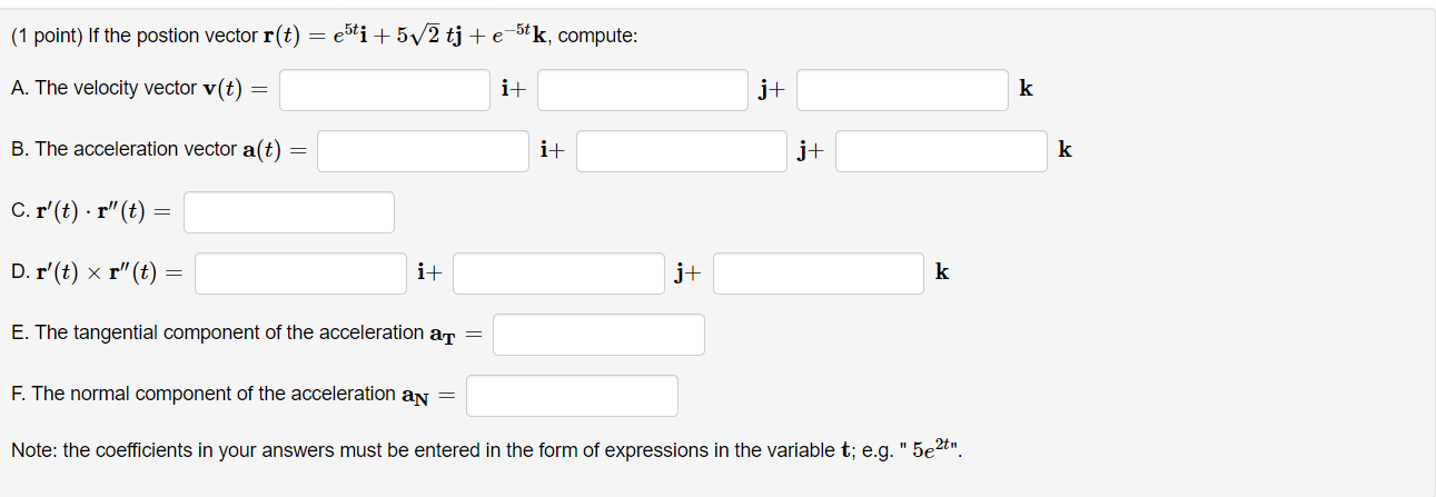 Solved (1 point) If the postion vector r(t) = e5ti +5V2 tj | Chegg.com