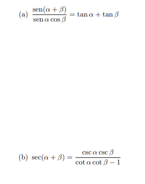 Solved (a) sen(a +B) sen a cos tana+tan 8 (b) sec(a +B) csc | Chegg.com
