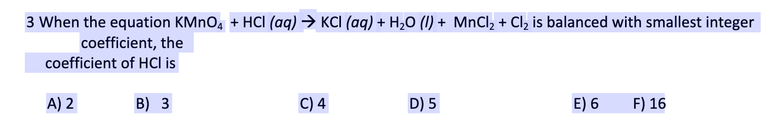 Solved 3 When the equation KMnO4 + HCl (aq) → KCl (aq) + H20 | Chegg.com