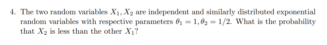 Solved 4. The two random variables X1, X2 are independent | Chegg.com