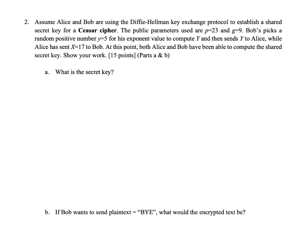 Solved 2. Assume Alice and Bob are using the Diffie-Hellman | Chegg.com