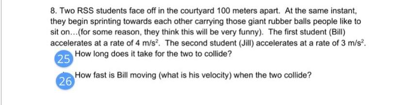 Solved 8. Two RSS students face off in the courtyard 100 | Chegg.com