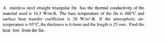 Solved A stainless steel straight triangular fin has the | Chegg.com