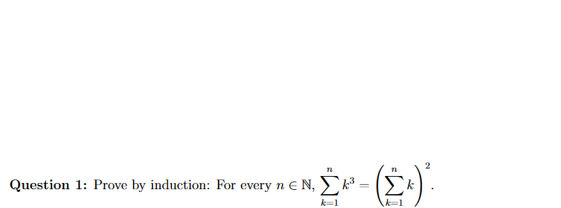 Solved Σ η n Question 1: Prove by induction: For every n en, | Chegg.com