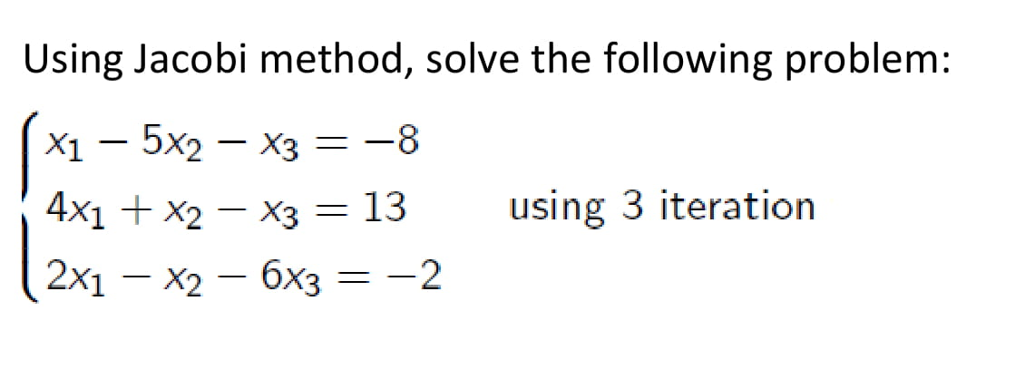 Solved Using Jacobi method, solve the following problem: X1 | Chegg.com