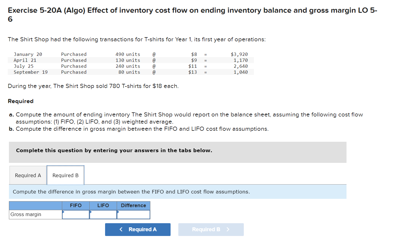 Solved Exercise 5-20A (Algo) Effect of inventory cost flow | Chegg.com