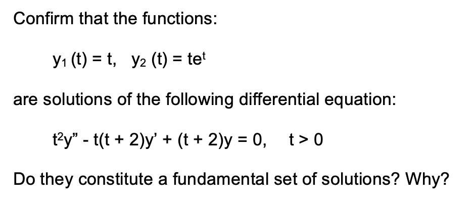 Solved Confirm that the functions: y1 (t) = t, y2 (t) = tet | Chegg.com