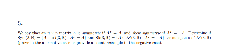 Solved 5 We Say That An Nxn Matrix A Is Symmetric If At 3206