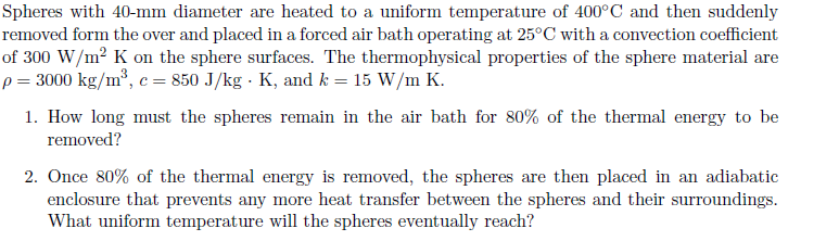 Solved Spheres with 40-mm diameter are heated to a uniform | Chegg.com