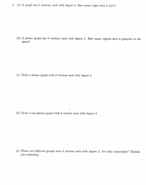 Solved (a) A graph has 6 vertices, each with degree 3. How | Chegg.com