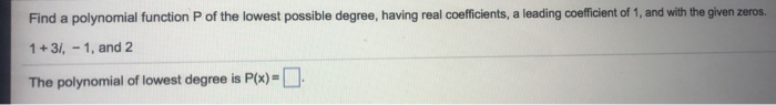 Solved Find a polynomial function P of the lowest possible | Chegg.com