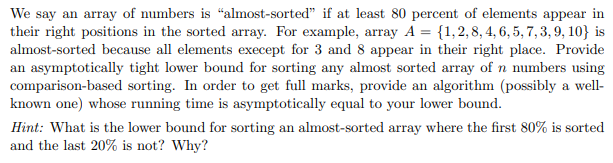 We say an array of numbers is "almost-sorted" if at | Chegg.com