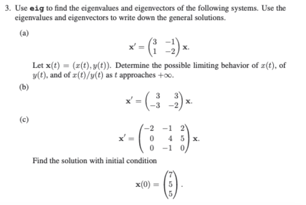 Solved Use eig to find the eigenvalues and eigenvectors of | Chegg.com