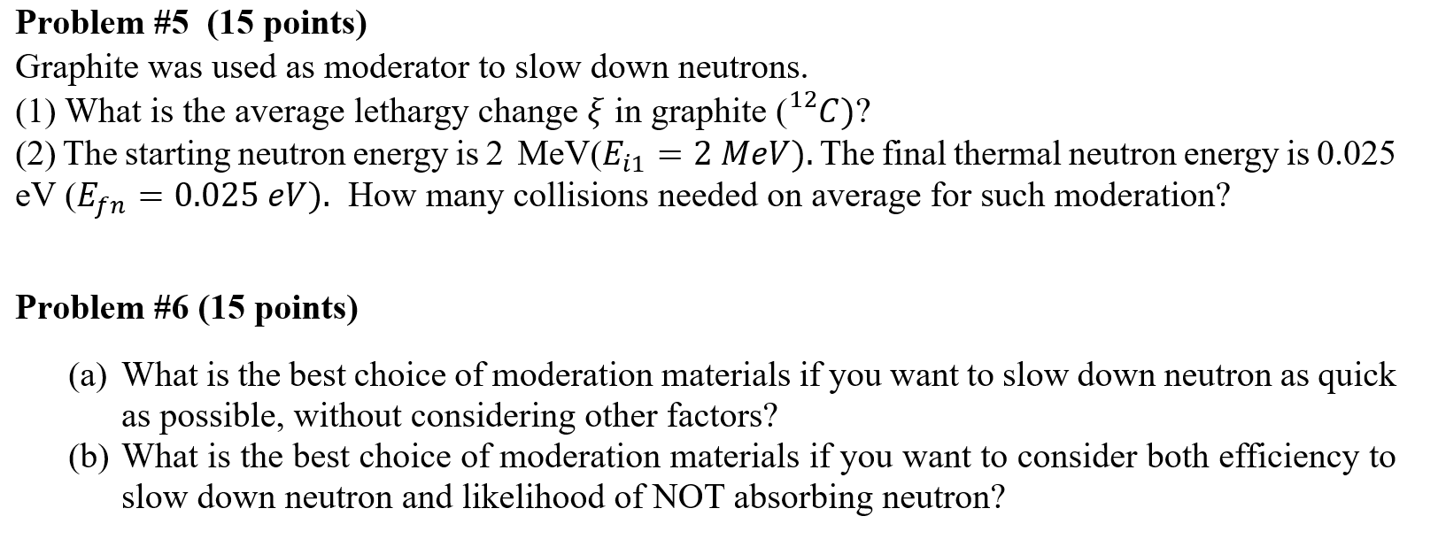 Solved Problem #5 (15 points) Graphite was used as moderator | Chegg.com