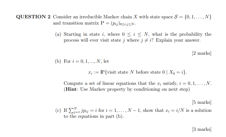 Solved QUESTION 2 Consider an irreducible Markov chain X | Chegg.com