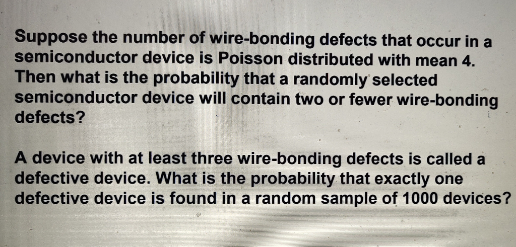 Solved Suppose the number of wire-bonding defects that occur | Chegg.com