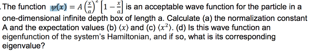 Solved The function Ψ(x)-A ()T1--1 is an acceptable wave | Chegg.com