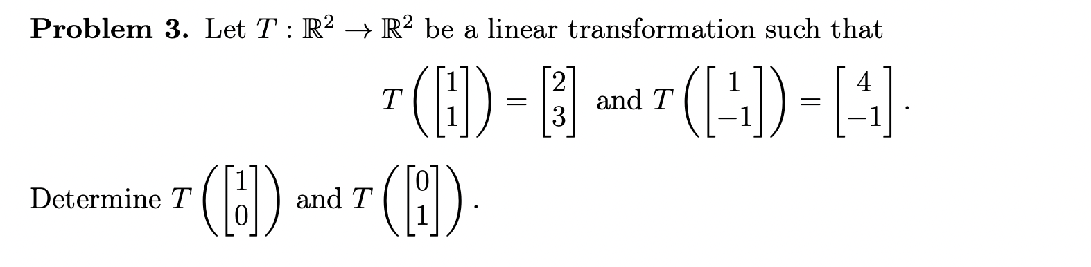 Solved Problem 3. Let T:R2→R2 be a linear transformation | Chegg.com