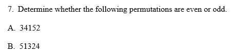 Solved 7. Determine whether the following permutations are | Chegg.com