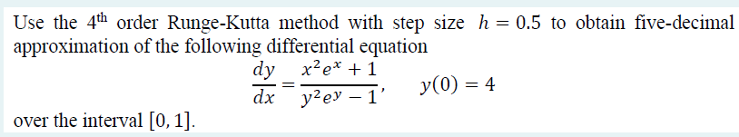 Solved = Use the 4th order Runge-Kutta method with step size | Chegg.com