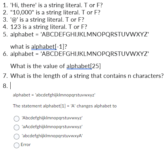 Solved 1. 'Hi, there' is a string literal. T or F ? 2. | Chegg.com