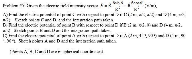 Solved Problem #5: Given the electric field intensity vector | Chegg.com