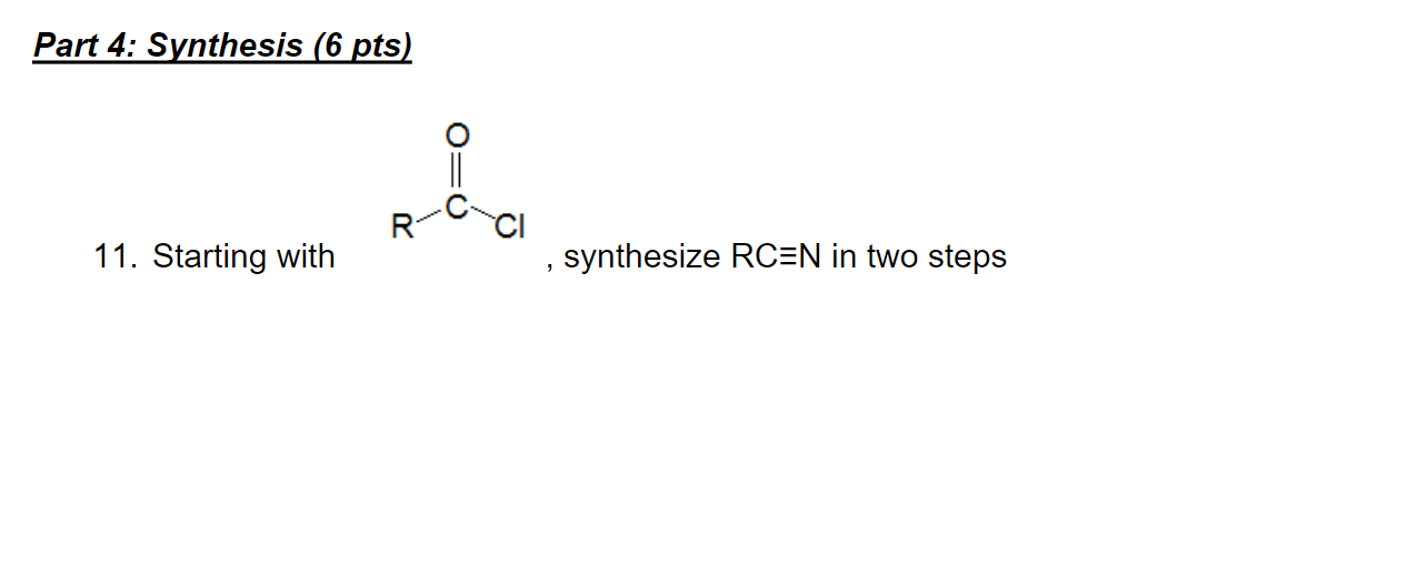Solved Part 4: Synthesis (6 pts) 11. Starting with , | Chegg.com