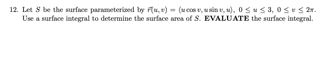 Solved 12. Let S be the surface parameterized by r(u, v) = | Chegg.com
