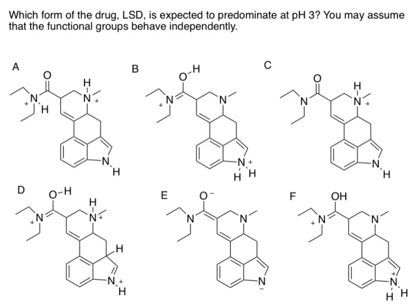 Solved Which form of the drug, LSD, is expected to | Chegg.com