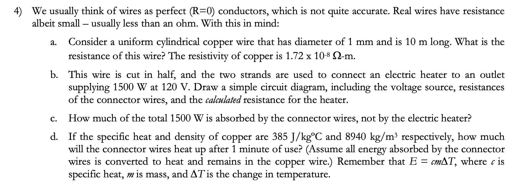 Solved 4) We usually think of wires as perfect (R=0) | Chegg.com