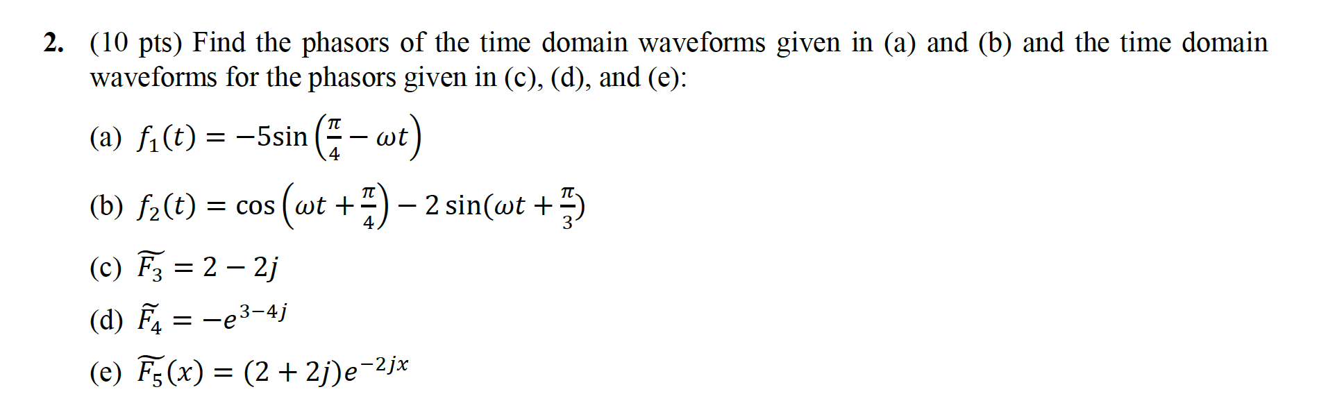 Solved 2. (10 pts) Find the phasors of the time domain | Chegg.com
