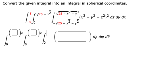Solved Convert the given integral into an integral in | Chegg.com