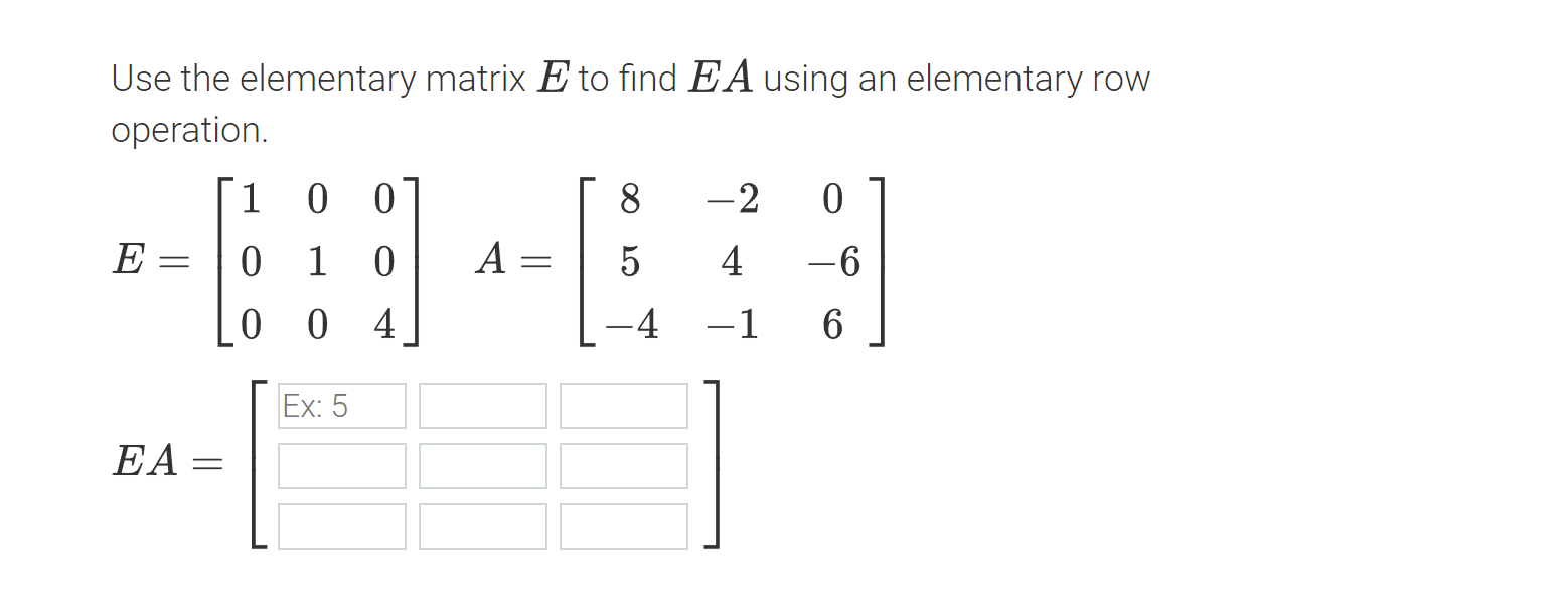 Solved Use the elementary matrix E to find EA using an | Chegg.com