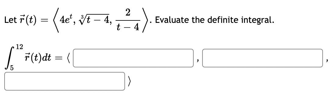 Solved Let r(t)= 4et,3t−4,t−42 . Evaluate the definite | Chegg.com