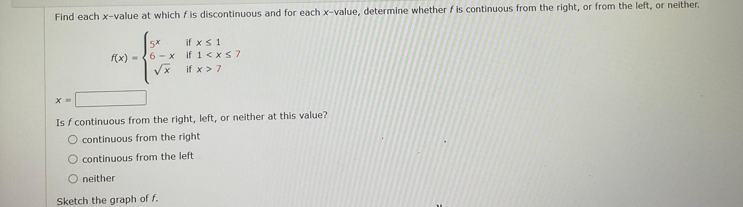 Solved Find each x-value at which f is discontinuous and for | Chegg.com