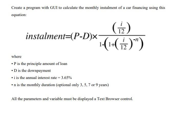 Solved Create A Program With Gui To Calculate The Monthly 5229