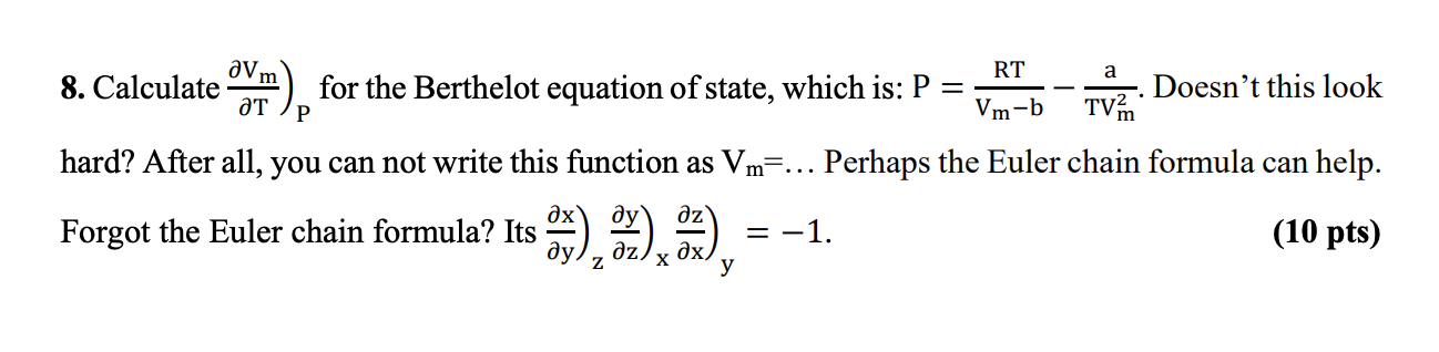 Solved 8. Calculate ∂T∂Vm)P for the Berthelot equation of | Chegg.com
