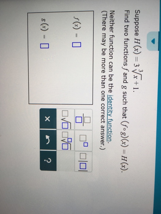 Solved Suppose H X 3 1 Find Two Functions Fand G Such