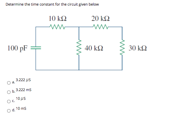 Solved Determine the time constant for the circuit given | Chegg.com