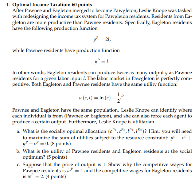 Solved 1. Optimal Income Taxation: 60 points After Pawnee | Chegg.com